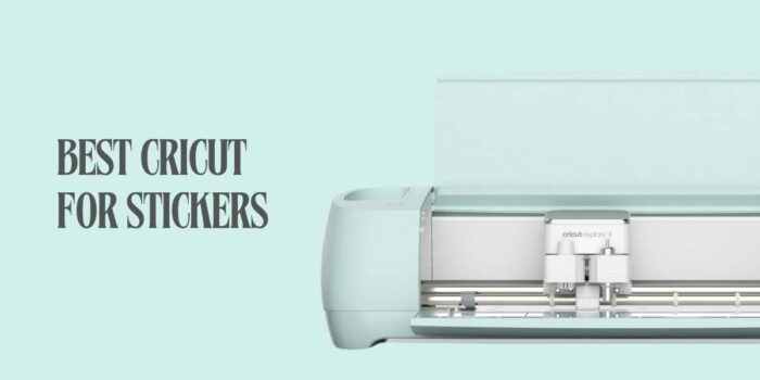 Best Cricut for Stickers: Find The Top Machine For Your Sticker Project ...